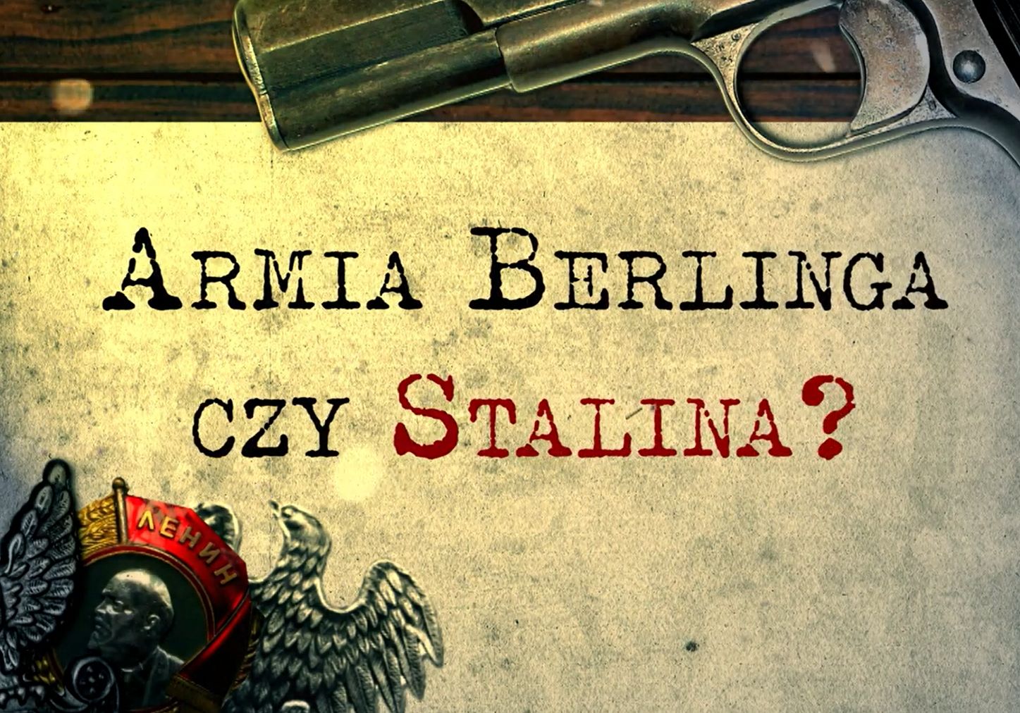 Film edukacyjny „Armia Berlinga czy Stalina?” - Archiwum Instytut ...